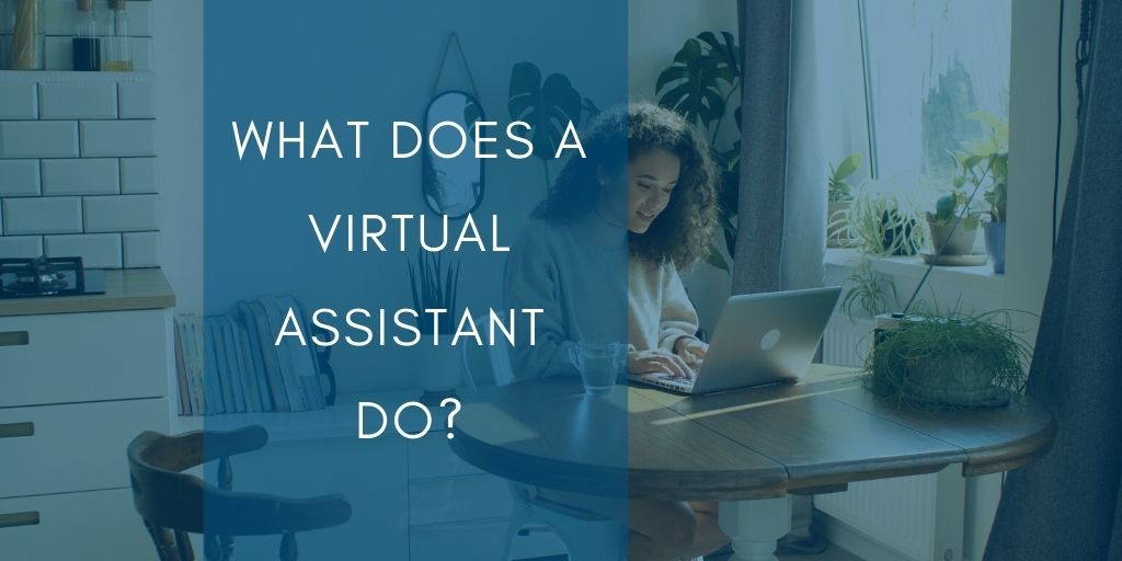 What is a virtual assistant and what do they do for businesses