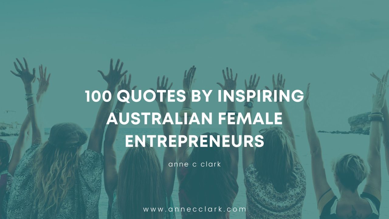 100 quotes by inspiring Australian female entrepreneurs